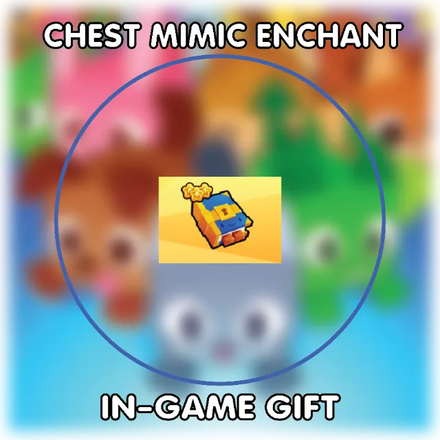 PET SIMULATOR 99 CHEST MIMIC ENCHANT - Other Game Items - Gameflip