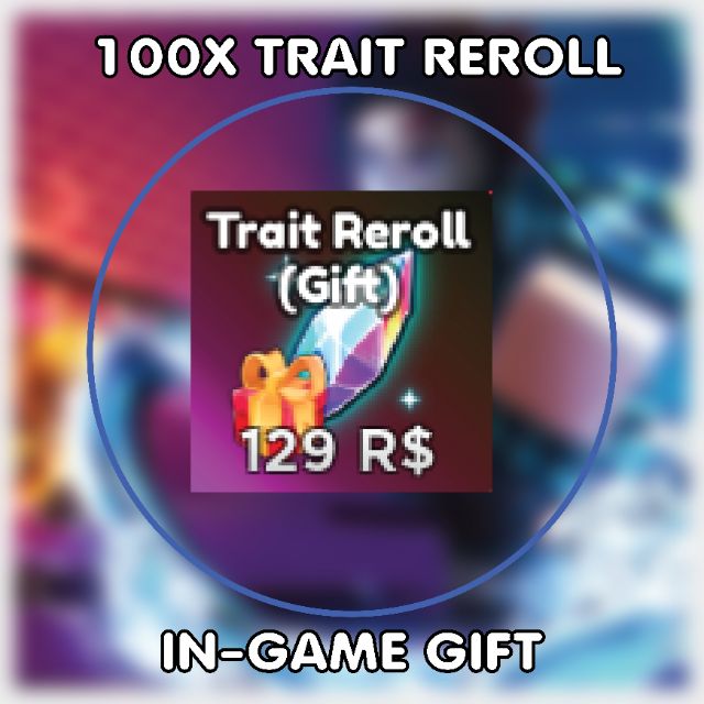 Trait Reroll - Game Items - Gameflip