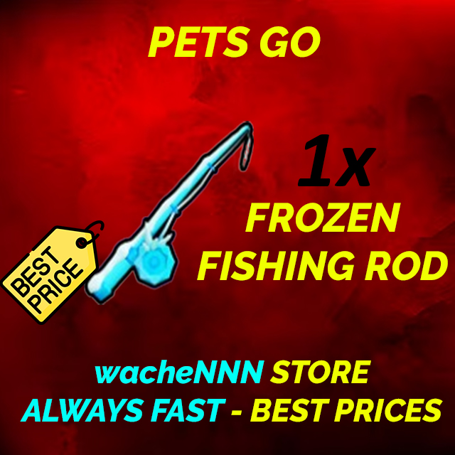 FROZEN FISHING ROD PETS GO - Pets GO Game Items - Gameflip
