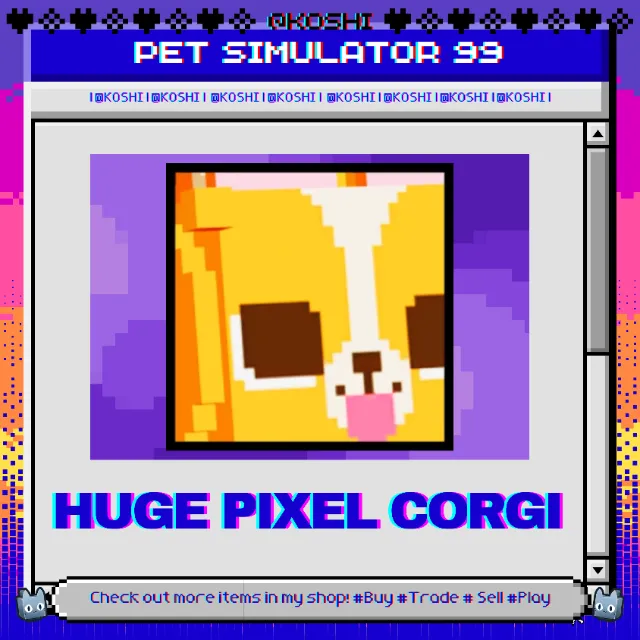 PS99 - HUGE PIXEL CORGI - PET SIMULATOR 99 - Pet Simulator 99 Game ...