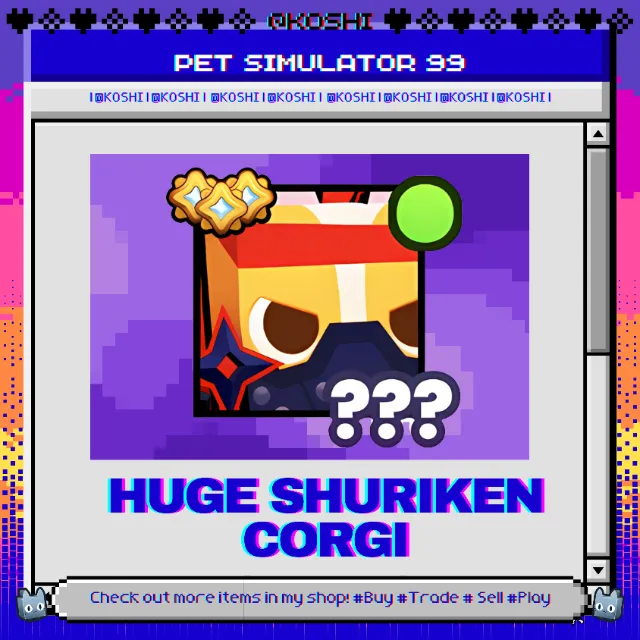PS99 - HUGE SHURIKEN CORGI - PET SIMULATOR 99 - Pet Simulator 99 Game ...