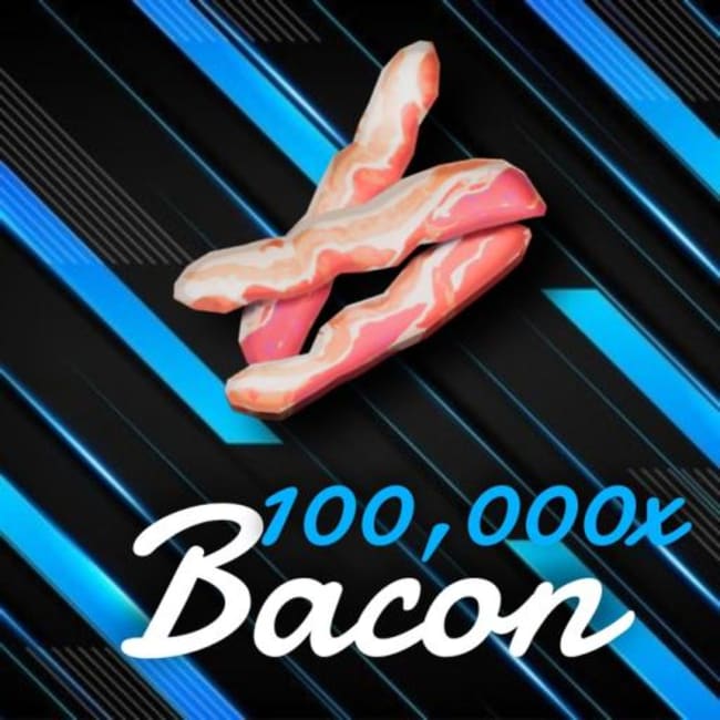 100k Bacon - Game Items - Gameflip