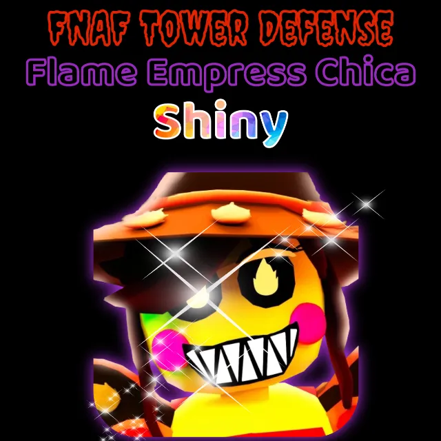 Shiny FLAME EMPRESS CHICA FN TD - Other Game Items - Gameflip