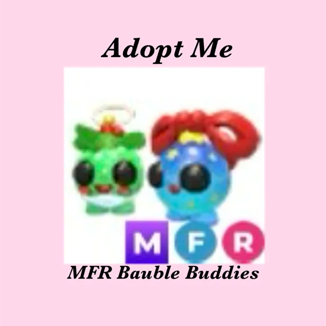 MFR BAUBLE BUDDIES - Adopt Me! Game Item - Gameflip