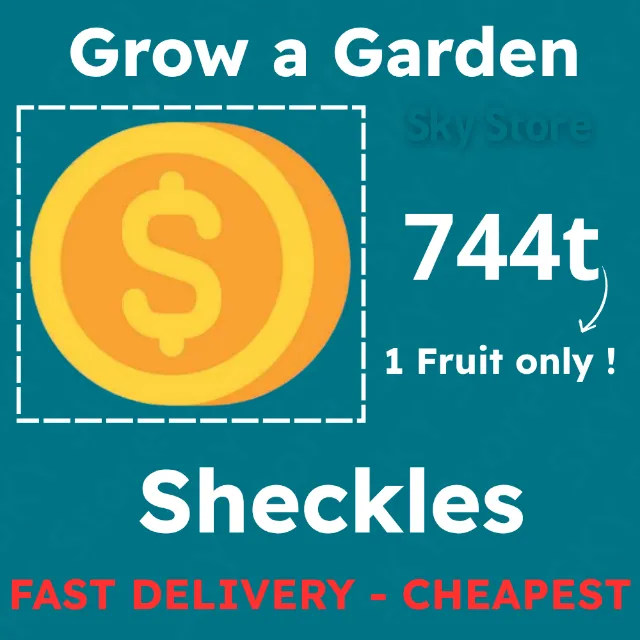 744t Sheckles - Grow a Garden Game Item - Gameflip
