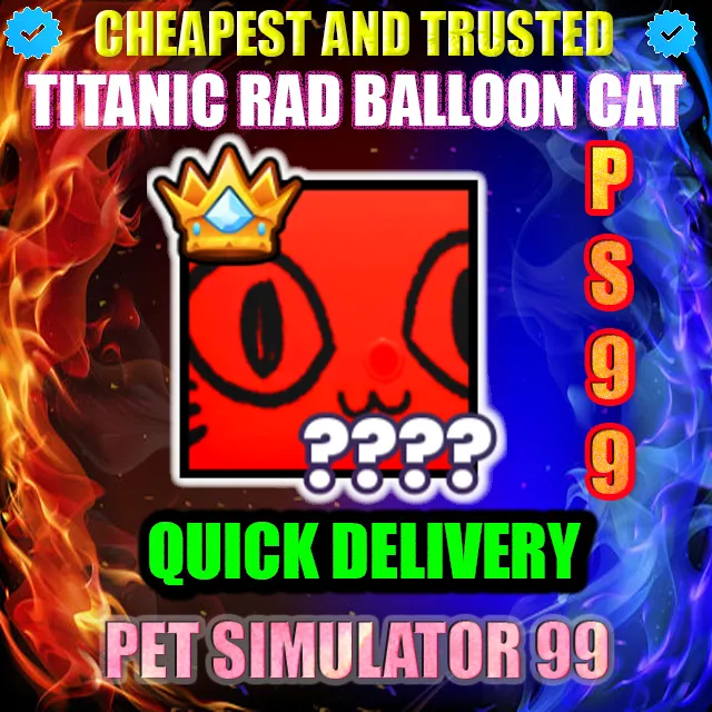 TITANIC RAD BALLOON CAT - Pet Simulator 99 Game Items - Gameflip