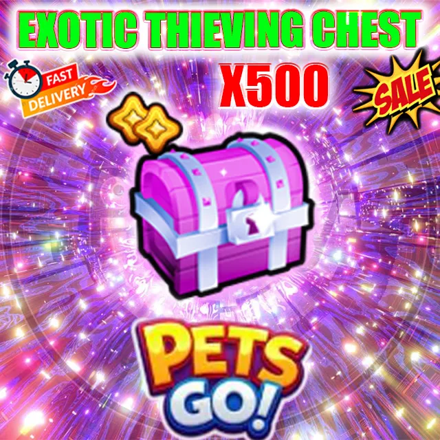 EXOTIC THIEVING CHEST X500 - Pets Go Game Item - Gameflip