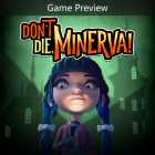 Don't Die, Minerva! (Game Preview) - XBox One Games - Gameflip