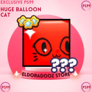 HUGE BALLOON CAT | PS99 - Game Items - Gameflip