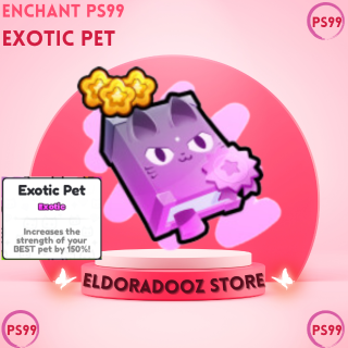 EXOTIC PET ENCHANT | PS99 - ไอเทมในเกม - Gameflip