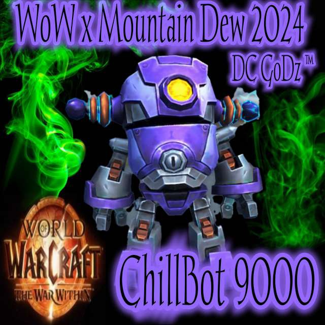 Chillbot 9000 - World of Warcraft x Mountain Dew 2024 - Game Items ...