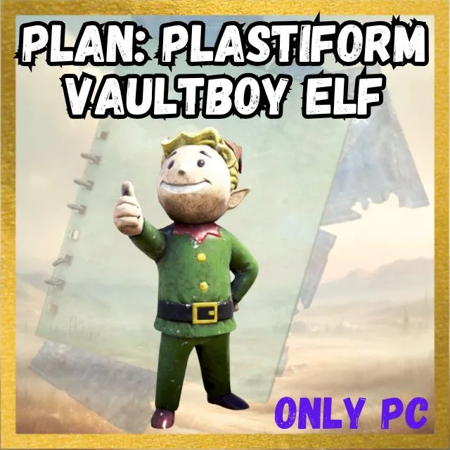 PLAN: PLASTIFORM VAULTBOY ELF - Fallout 76 Game Item - Gameflip