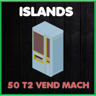 50x T2 Vending Machine - Islands - Game Items - Gameflip