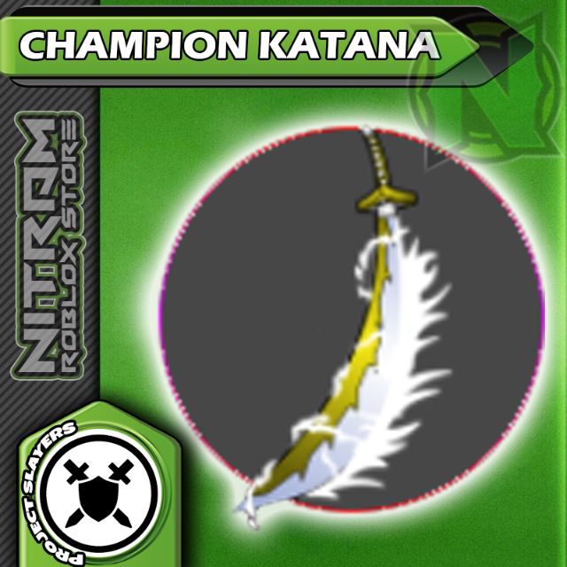 Project Slayers - Champion Katana - Game Items - Gameflip