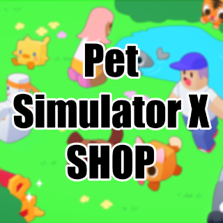 Pet Simulator X Shop - Gameflip