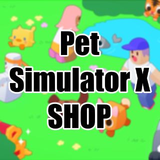 Pet Simulator X Shop - Gameflip