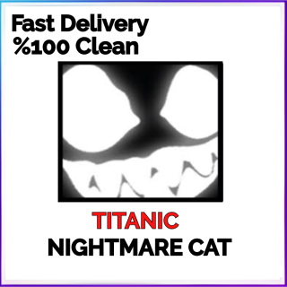 Titanic Nightmare Cat - Game Items - Gameflip