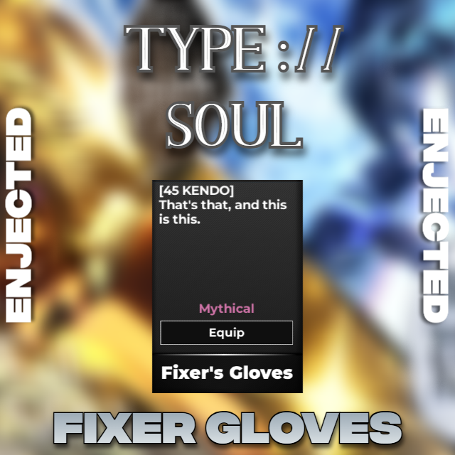 Fixer's Gloves - Type Soul - Type Soul Game Items - Gameflip