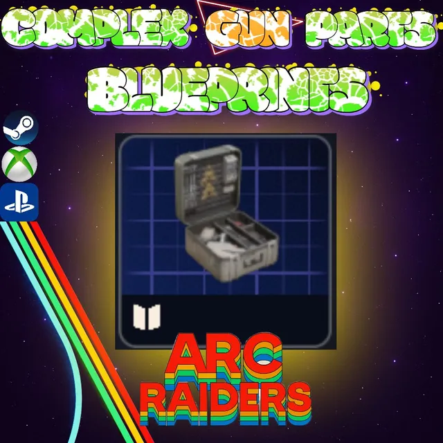 Arc Raiders Complex Gun Parts Blueprints - ARC Raiders Game Item - Gameflip
