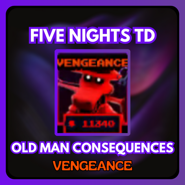 FIVE NIGHTS TD OLD MAN CONSEQUENCES VENGEANCE - Five Nights TD Game Item - Gameflip